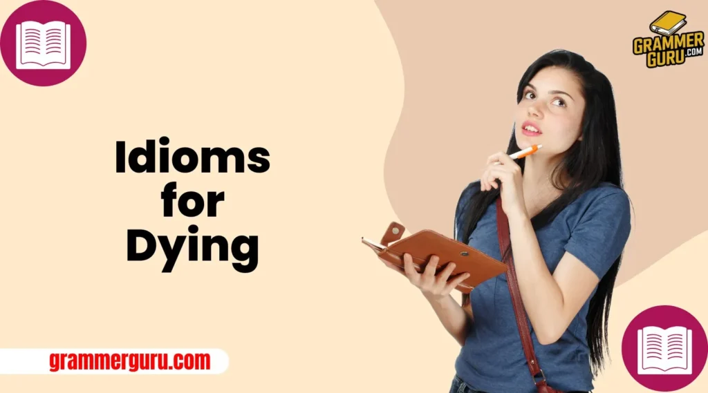 20 Idioms for Dying (With Examples)